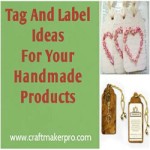 Tag And Label Ideas For Your Handmade Products | Craft Maker Pro ...