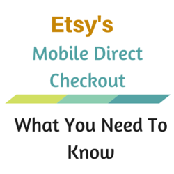 Etsy’s Mobile Direct Checkout – What You Need To Know | Craft Maker Pro ...