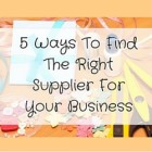 5 Ways To Find The Right Supplier For Your Business | Craft Maker Pro ...