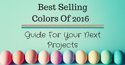 Best Selling Colors Of 2016 – Guide For Your Next Projects | Craft ...