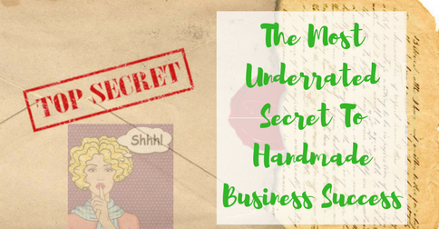 The Most Underrated Secret To Handmade Business Success | Craft Maker ...