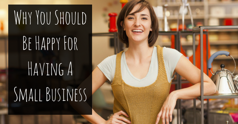 Why You Should Be Happy For Having A Small Business | Craft Maker Pro ...